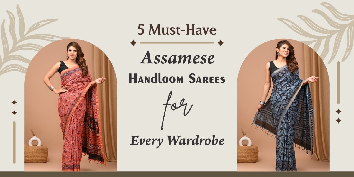 5 Must-Have Assamese Handloom Sarees for Every Wardrobe – Craftsmoda